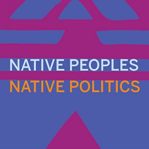 Native Peoples, Native Politics Conference [04/29/16]