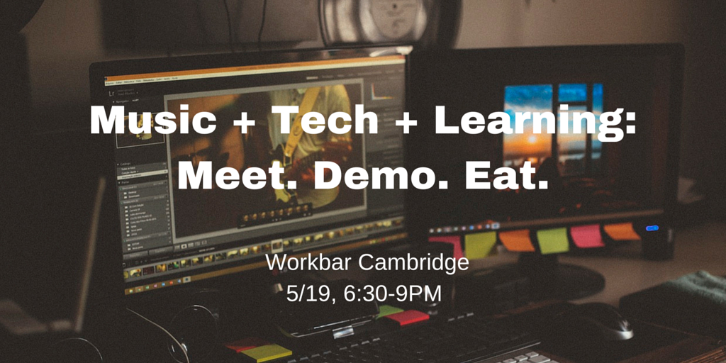 Music + Tech + Learning: Meet. Demo. Eat. [05/19/16]