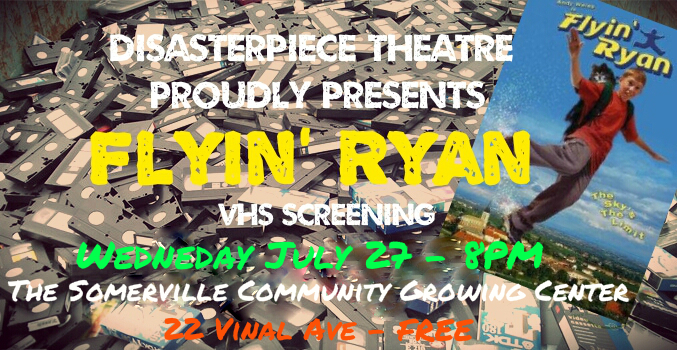 Disasterpiece Theatre Outside: Flyin' Ryan [07/27/16]