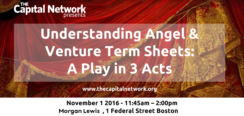 Understanding Angel & Venture Term Sheets: A Play In 3 Acts [11/01/16]