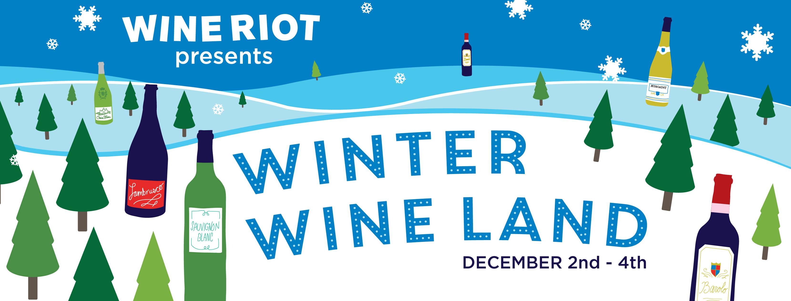 Wine Riot Winter Wine Land [12/02/16]
