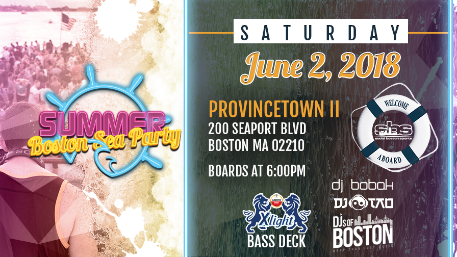 Summer Boston Sea Party [06/02/18]