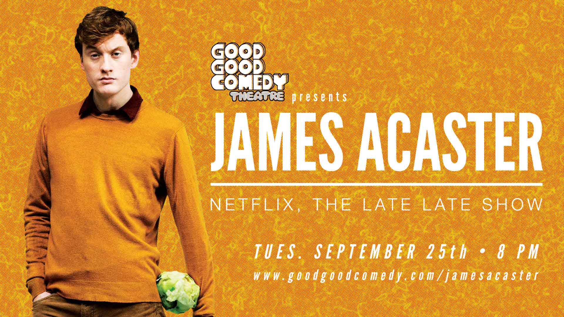 Good Good presents James Acaster (Netflix, The Late Late Show) [09/25/18]