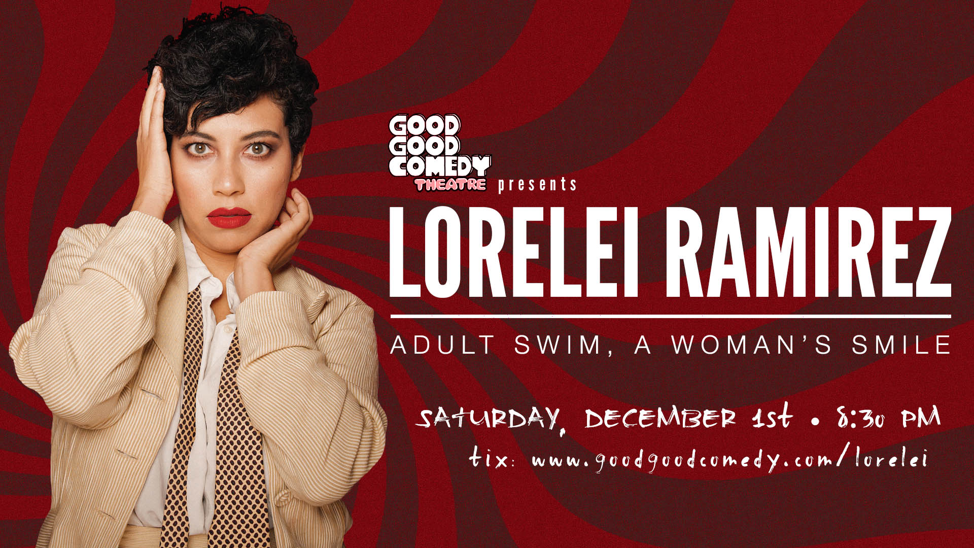 Good Good Presents: Lorelei Ramirez (Adult Swim, A Woman’s Smile) [12/01/18]