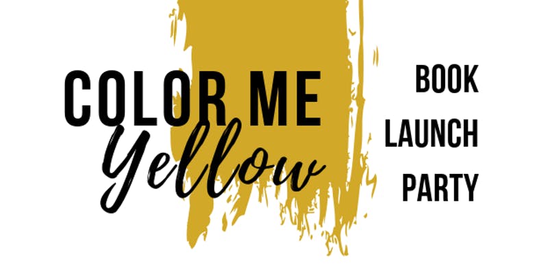 Color Me Yellow // Boston Book Launch Party [06/01/19]