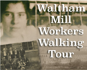 Waltham Mill Workers Walking Tour [09/07/19]