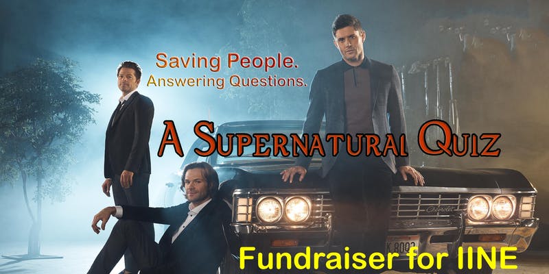Saving People. Answering Questions. A Supernatural Quiz to Benefit the ...
