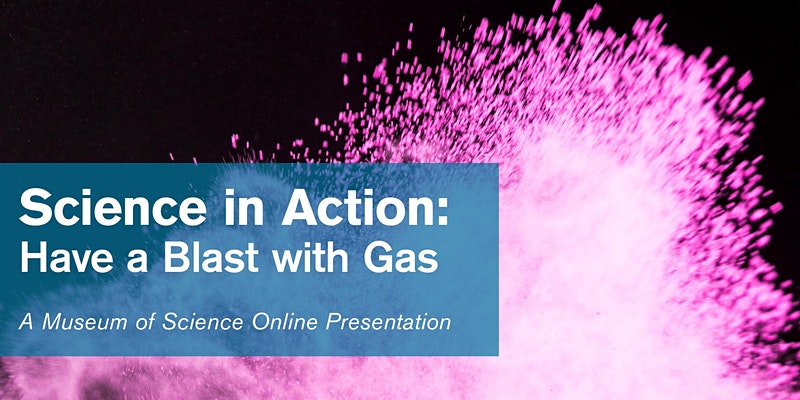 Science in Action : A Blast with Gas! by Museum of Science, Boston [04 ...