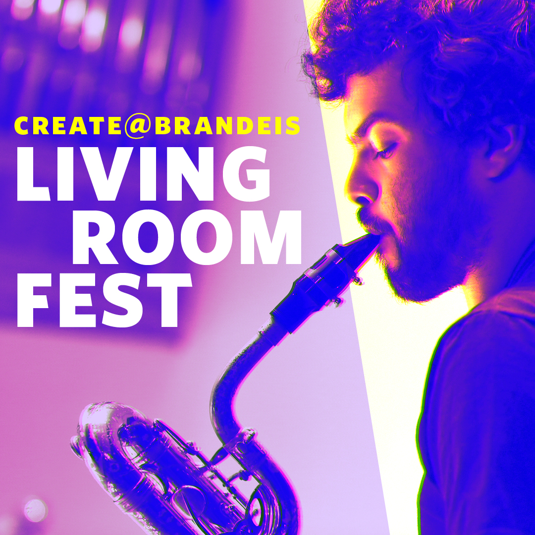 Create@Brandeis Living Room Fest [05/01/20]
