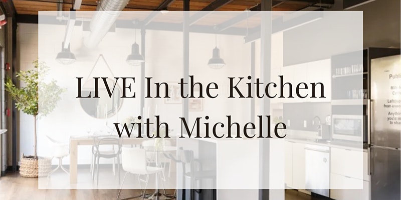 LIVE In the Kitchen with Michelle [04/03/22]