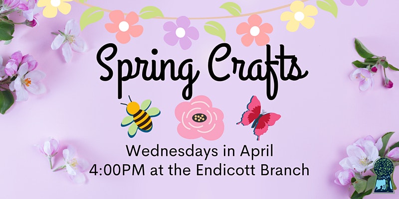 Spring Crafts at Endicott Library [04/13/22]